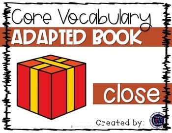 Core Vocabulary Adapted Book: Close - Teach Love Autism