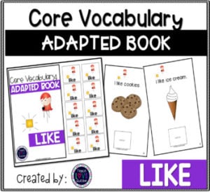 Core Vocabulary Adapted Book: LIKE - Teach Love Autism