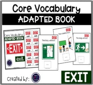 Core Vocabulary Adapted Book: eXit - Teach Love Autism
