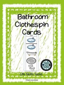 Life Skills Tasks: Bathroom Clothespin Cards - Teach Love Autism