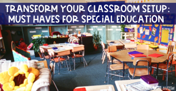 Transform Your Classroom Setup: Must-Haves for Special Education ...