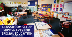 Transform Your Classroom Setup: Must-Haves for Special Education ...
