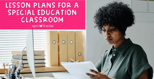 How to Create Lesson Plans for a Special Education Classroom (That ...