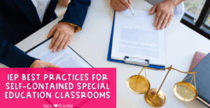 IEP Best Practices for Self-Contained Special Education Classrooms ...